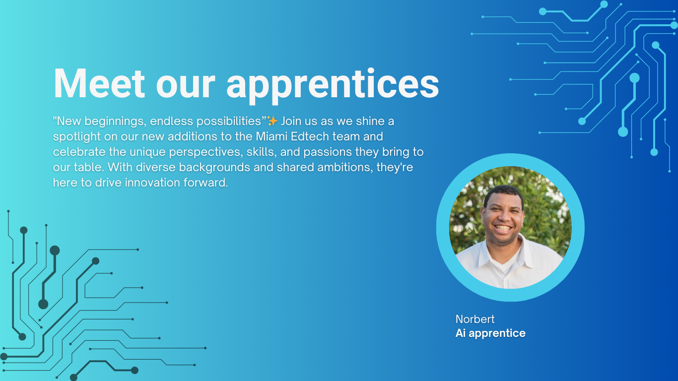 My Experience As an AI Apprentice at Miami EdTech - Miami EdTech | Success in Tech Starts Here